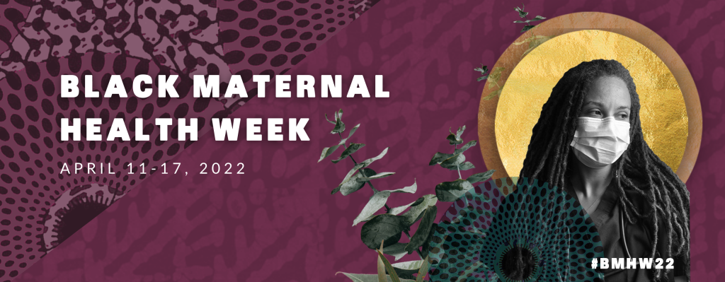 Black Maternal Health Week Black Mamas Matter Alliance